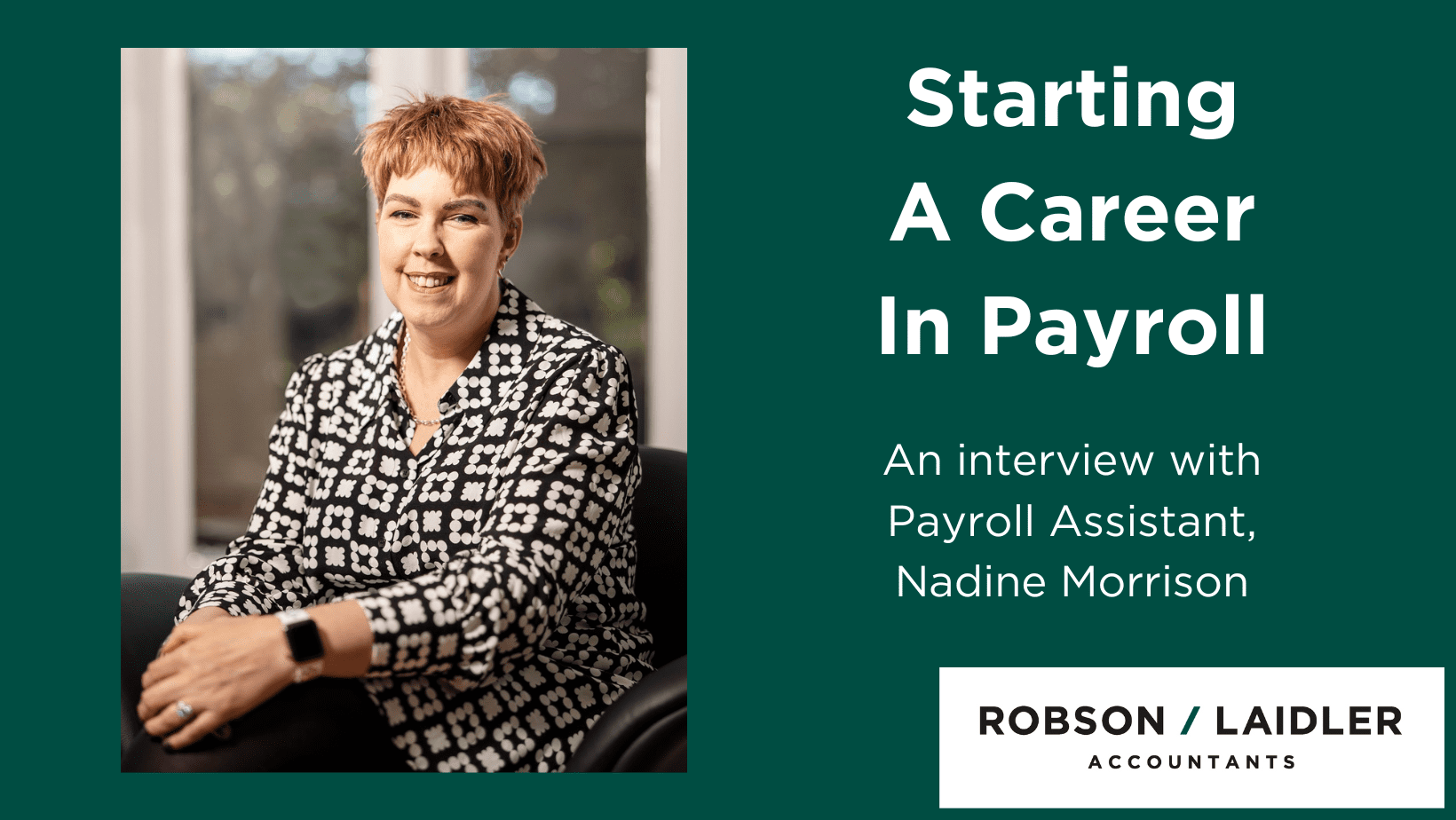 Starting a career in Payroll - Nadine Morrison - Robson Laidler